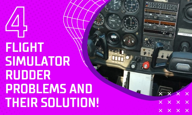 4 Flight Simulator Rudder Problems And Their Solution! - Gaming Simplified