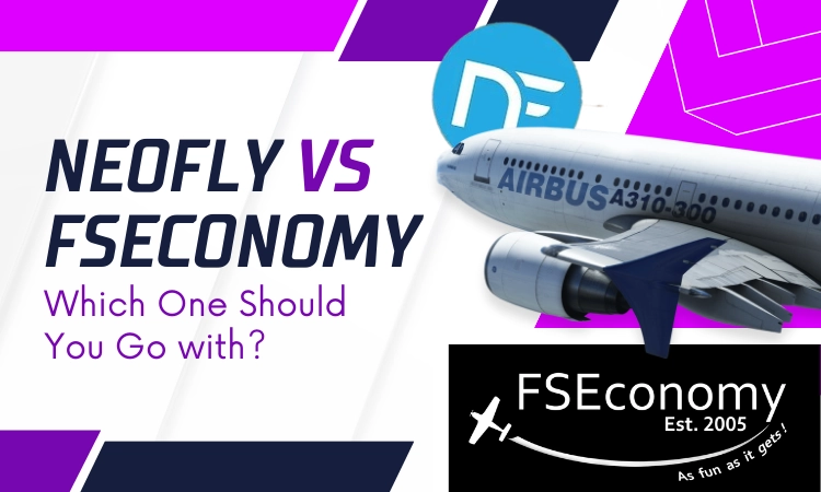 Neofly vs Fseconomy: Which One Should You Go with? - Gaming Simplified